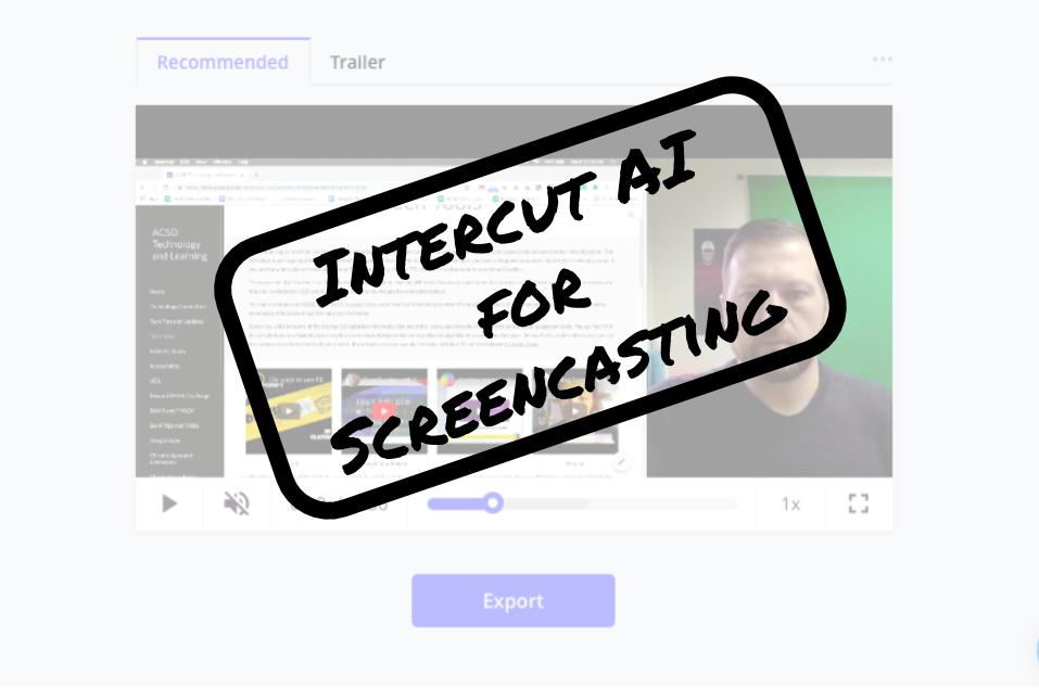 Intercut – Using AI to Screencast | Donovanscience